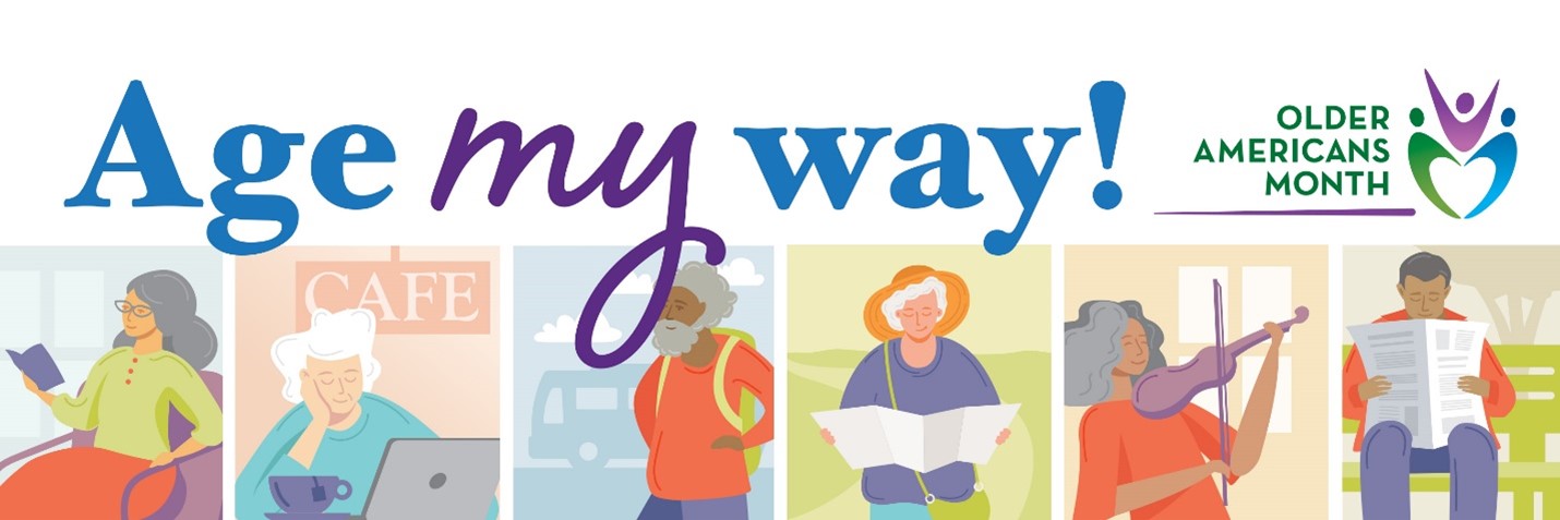 Age My Way! – Celebrating Older Americans Month - Elite HomeCare